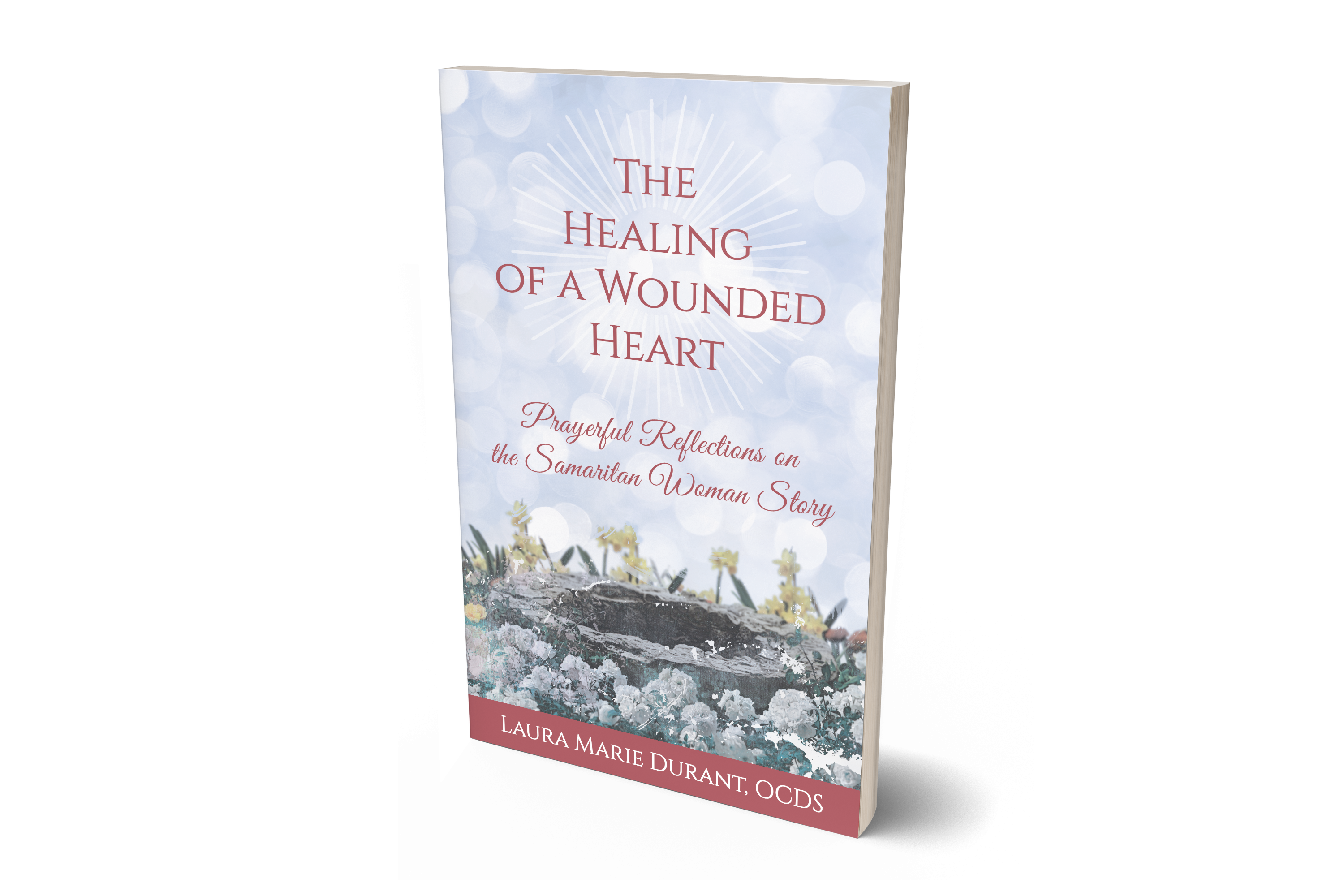 The Healing of a Wounded Heart: Prayerful Reflections on the Samaritan ...